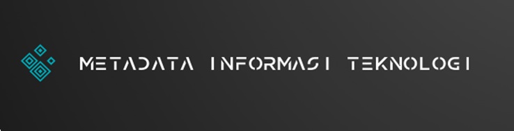 Metadata Informasi Teknologi